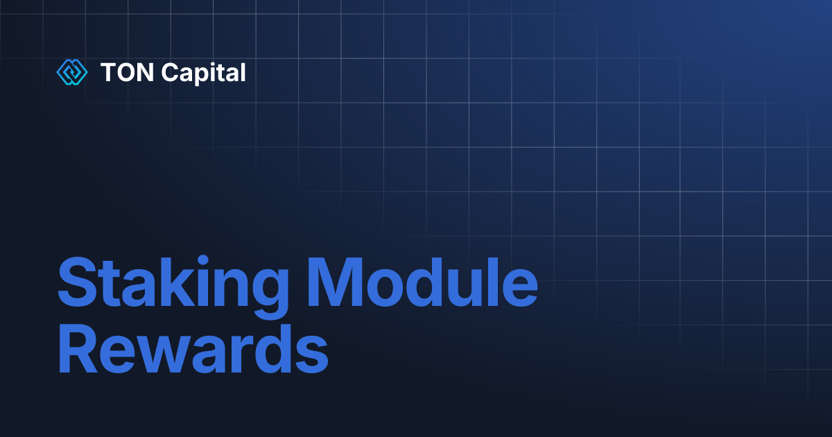 Staking Module Rewards | TON Capital